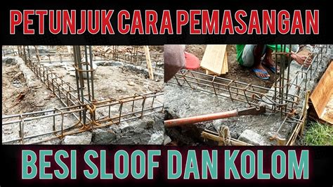 Cara Pemasangan Besi Sloof Dan Tiang Kolom Yang Benar Cerdas Bangun