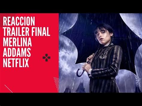 Reacción Merlina Addams Wednesday Netflix YouTube