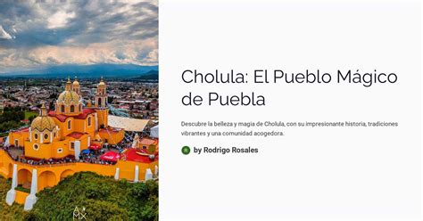 Cholula El Pueblo Mágico de Puebla