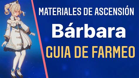 B Rbara Materiales De Ascensi N Guia De Farmeo Genshin Impact Youtube