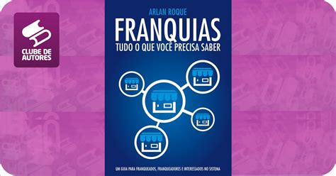 Franquias Tudo o que você precisa saber por Arlan Roque Clube de