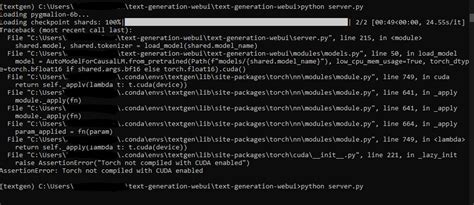 assertionerror torch not compiled with cuda enabled · issue 374 · oobabooga text generation