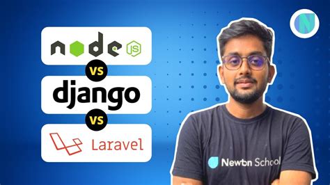 Nodejs Vs Django Vs Laravel What Should You Learn In Newton