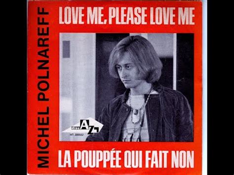 Love Me Please Love Me Michel Polnareff Youtube