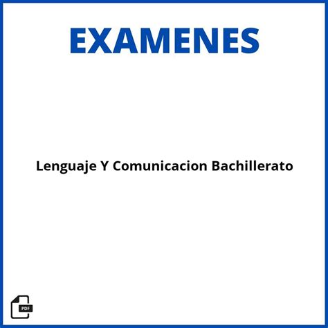 2023 Examen De Lenguaje Y Comunicación Bachillerato