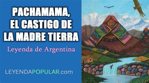 Pachamama El Castigo De La Madre Tierra Leyenda De Argentina YouTube