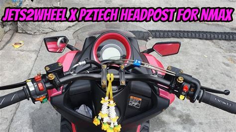 JETS2WHEEL X PZTECH HEADPOST FOR NMAX INSTALLING YouTube