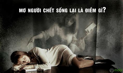 Rất Hay Tổng hợp Top 20 nằm mơ thấy người chết sống lại đánh số gì