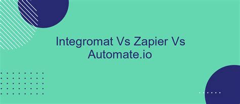 Integromat Vs Zapier Vs Automate Io Savemyleads