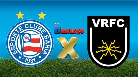 Bahia Encara O Volta Redonda RJ Na Terceira Fase Da Copa Do Brasil
