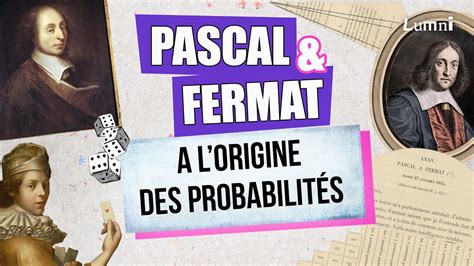 Pascal Et Fermat L Origine Des Probabilit S La Grande Aventure