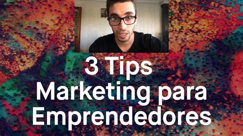 Tips De Marketing Para Emprendedores Youtube