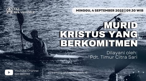 Ibadah Minggu GKI Bekasi Timur 04 September 2022 Pukul 09 30 WIB YouTube