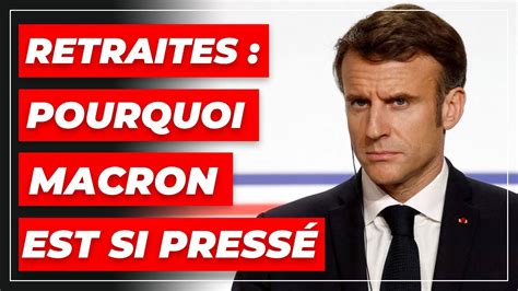 Retraites pourquoi Macron est si pressé YouTube