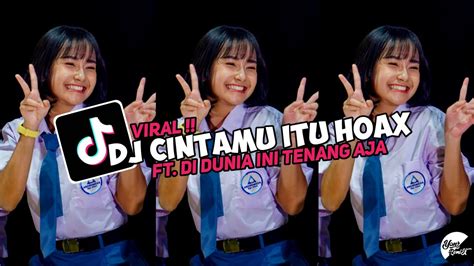 DJ CINTAMU ITU HOAX X DI DUNIA INI TENANG AJA VIRAL DI TIKTOK YouTube