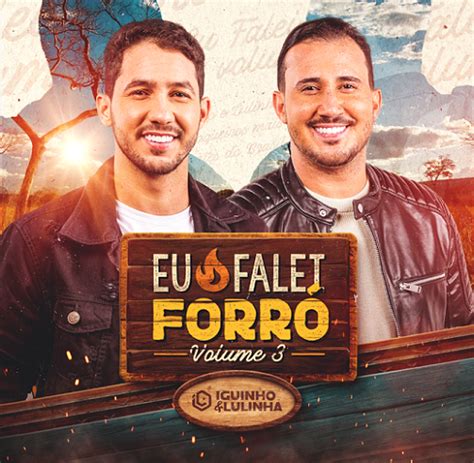 Iguinho e Lulinha lançam álbum Eu Falei Forró Vol 3 Portal SUCESSO