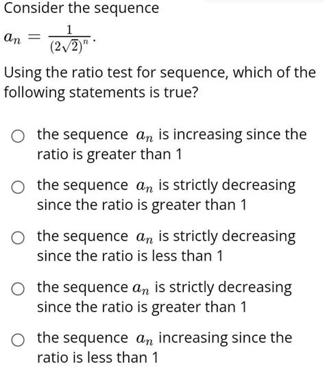 solved consider the sequence 1 an using the ratio test for sequence which of the following