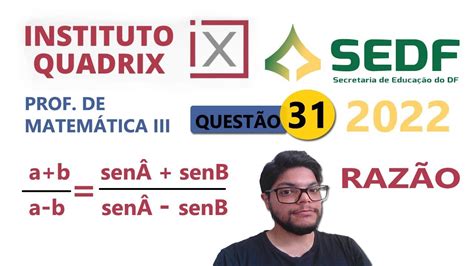 Prova da SEDUC DF 2022 QUADRIX Professor de Matemática QUESTÃO 31 a