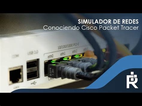 Simulador De Redes Conociendo El Entorno De Cisco Packet Tracer Youtube