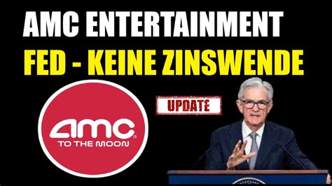 Amc Entertainment Aktie Amc Aktie Update Fed Bel Sst Zinssatz Auf