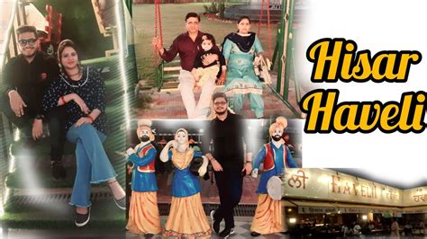 Surprise Trip Part 2 Hisar Haveli Fun Enjoyment Hisar City Haveli