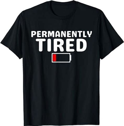 Permanently Tired Design For Men And Women Funny Tired T Shirt