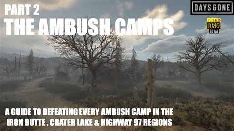 Days Gone PS5 60fps THE AMBUSH CAMPS GUIDE PART 2 All Iron Butte