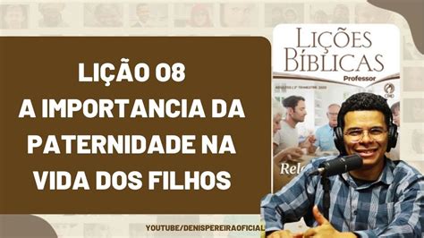 LIÇÃO 08 ADULTOS I A IMPORTANCIA DA PATERNIDADE NA VIDA DOS FILHOS