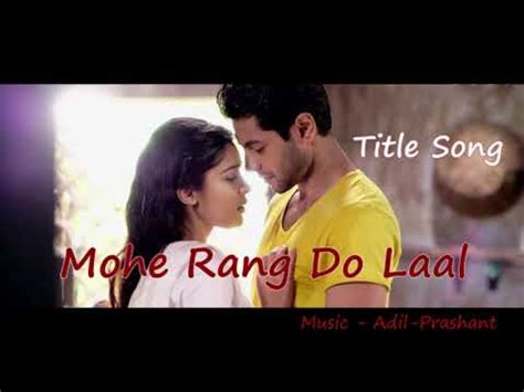 Mohe Rang Do Laal Title Song Rishtey Tv Adil Prashant Youtube