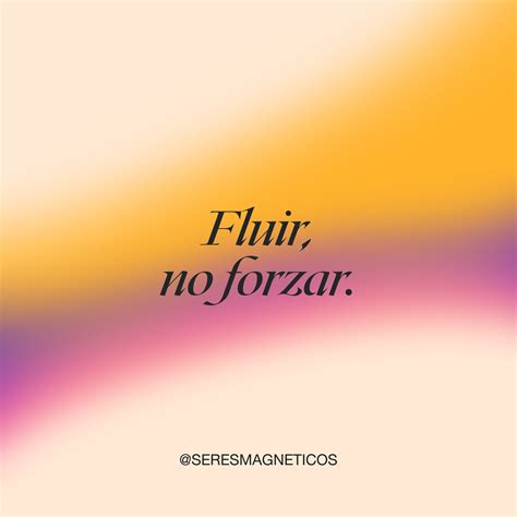 Cada Experiencia Vivida Nos Transforma Dejar Fluir Es Dejarnos