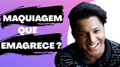 COMO FAZER A MAQUIAGEM QUE CRIA A ILUSÃO DE EMAGRECIMENTO MAQUIANDO E
