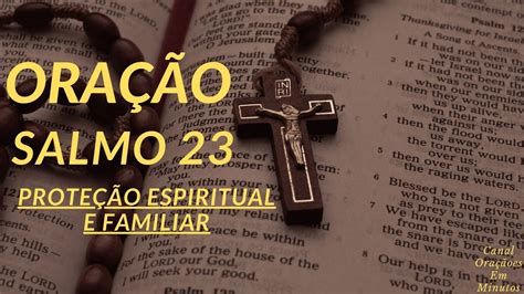 ORAÇÃO LIBERTADORA DO SALMO 23 YouTube