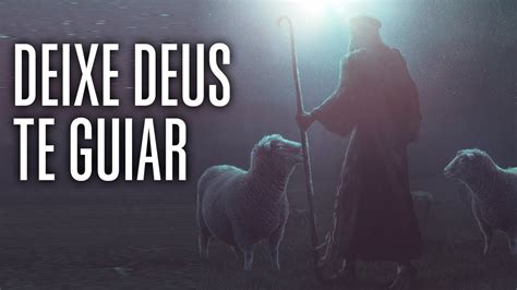Deixe Deus te Guiar e coisas na sua vida vai mudar Receberá um grande