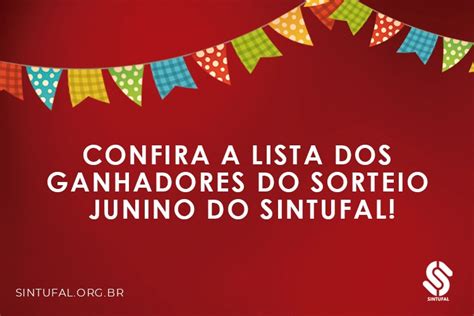 Sintufal Divulga Lista Dos Sorteados As Cestas Juninas SINTUFAL