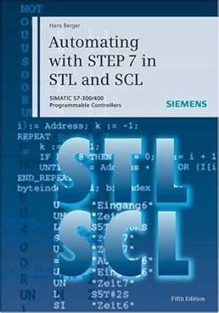 Automating With Step In Stl And Scl Simatic S Programmable