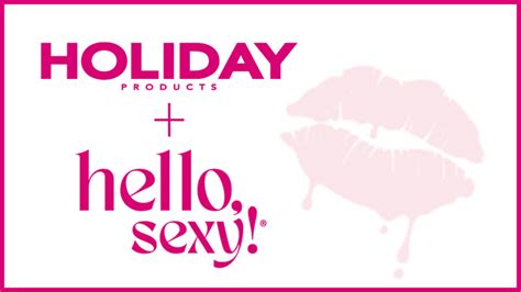 Holiday Products Now Distributing Thank Me Now Brands Hello Sexy Collection