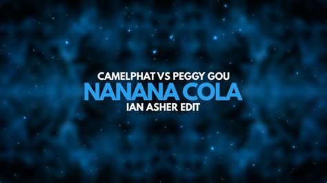 NANANA COLA IAN ASHER EDIT YouTube