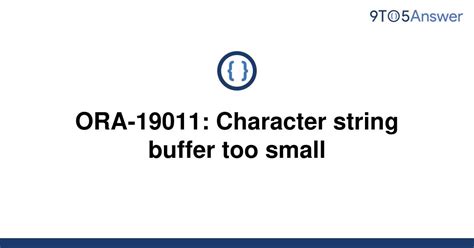 Solved Ora 19011 Character String Buffer Too Small 9to5answer