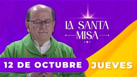 MISA DE HOY Jueves 12 De Octubre De 2023 Padre Hernán Pinilla