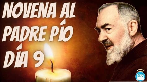 Novena a San Padre Pío de Pietrelcina Noveno día Día 9 YouTube