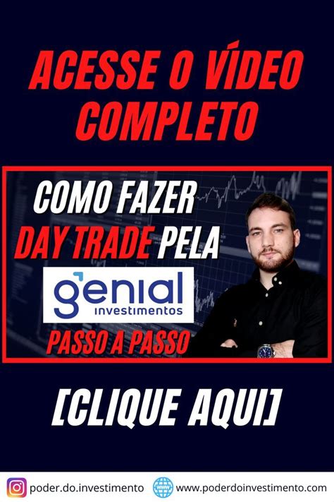 Como Fazer Day Trade Pela Genial Investimentos Em Passos Simples