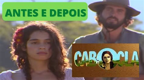 ELENCO DA NOVELA CABOCLA ANTES E DEPOIS 2004 A 2022 ATUALIZADO YouTube
