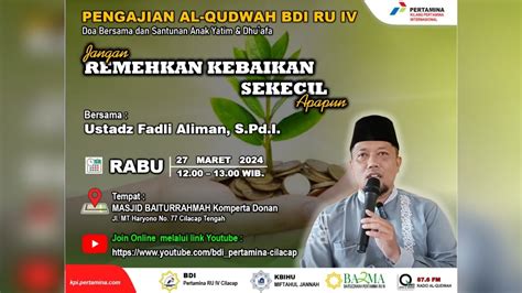 Pengajian Online Al Qudwah Jangan Remehkan Kebaikan Sekecil Apapun