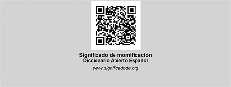 MOMIFICACIÓN Diccionario Abierto de Español