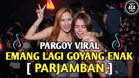 PARGOY VIRAL DJ EMANG LAGI GOYANG X PARJAMBAN JUNGLEDUCTH FULL BASS