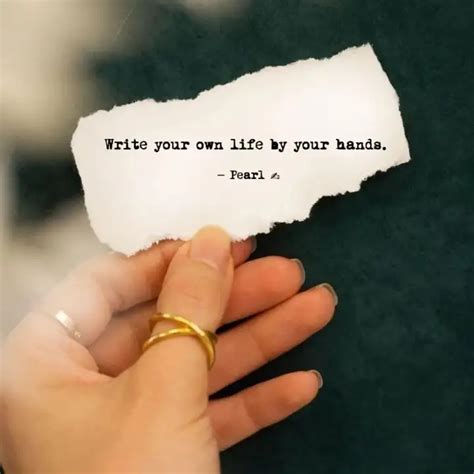 Write Your Own Life By Yo Quotes Writings By Pearl Yourquote