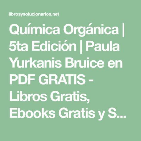 Química Orgánica 5ta Edición Paula Yurkanis Bruice en PDF GRATIS