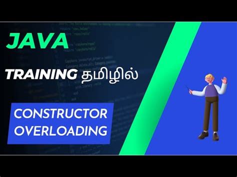 Java Tutorial தமழல Part 6 C CONSTRUCTOR OVERLOADING YouTube