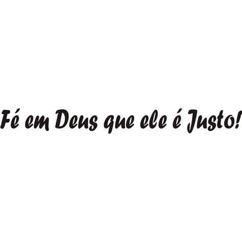 Adesivo Frase Fé em Deus que ele é Justo 25x3cm Shopee Brasil