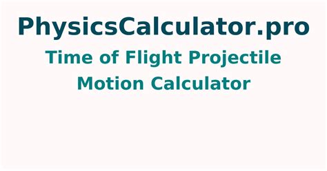 time of flight projectile motion calculator time of flight formula definition